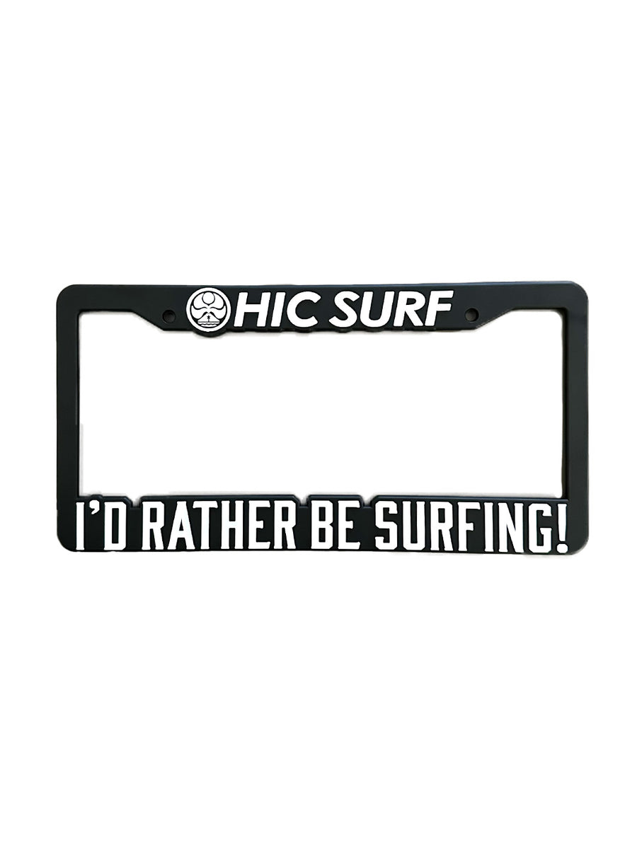 HIC I'D RATHER BE SURFING LICENSE PLATE FRAME – Hawaiian Island Creations